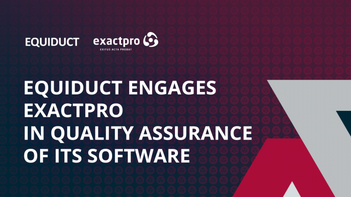 Equiduct engages Exactpro in quality assurance of its software | EXACTPRO